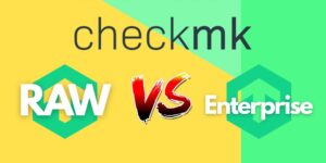 Gegenüberstellung: Checkmk RAW vs. Checkmk Enterprise